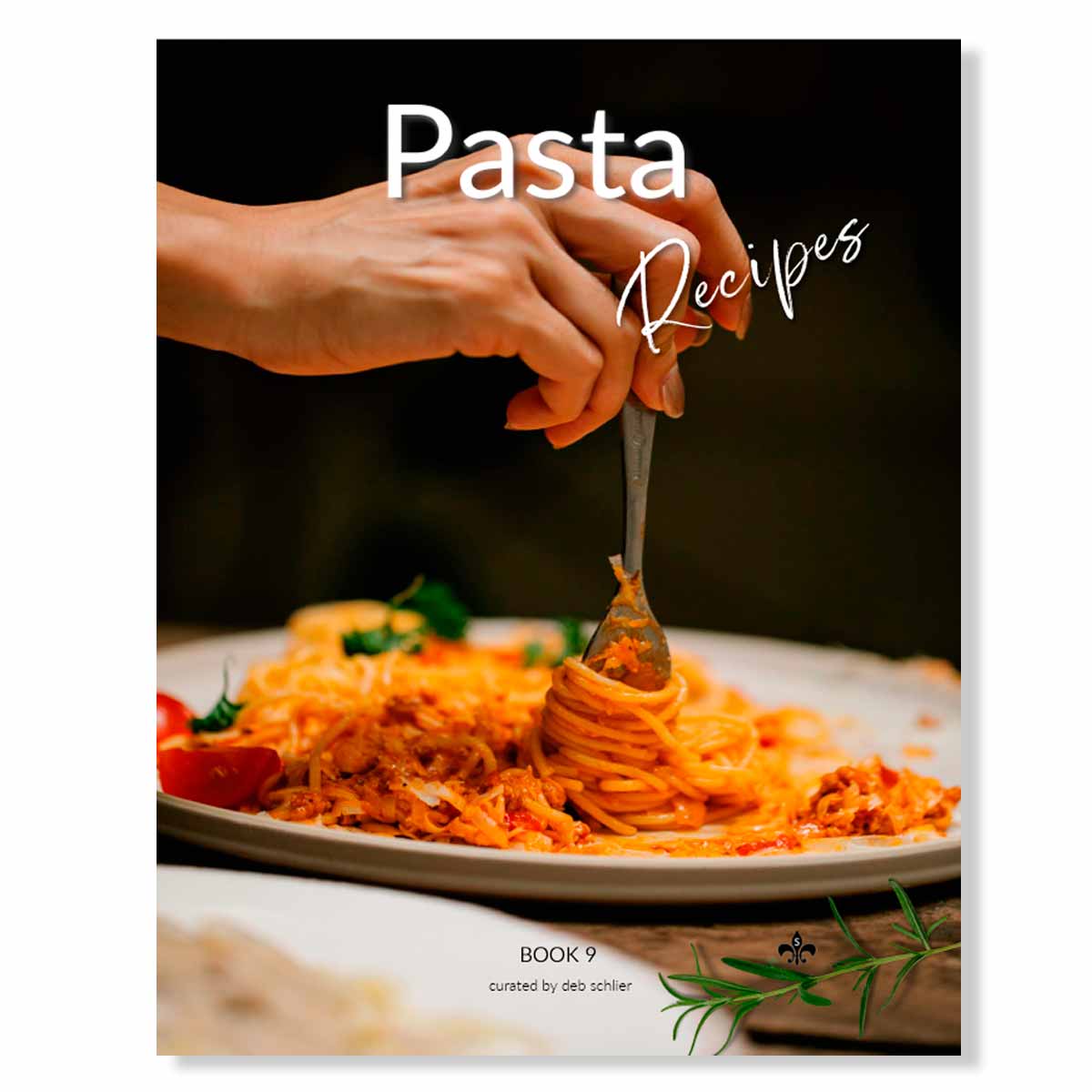 Pasta Recipes: Printable Book 9 – deb schlier studio